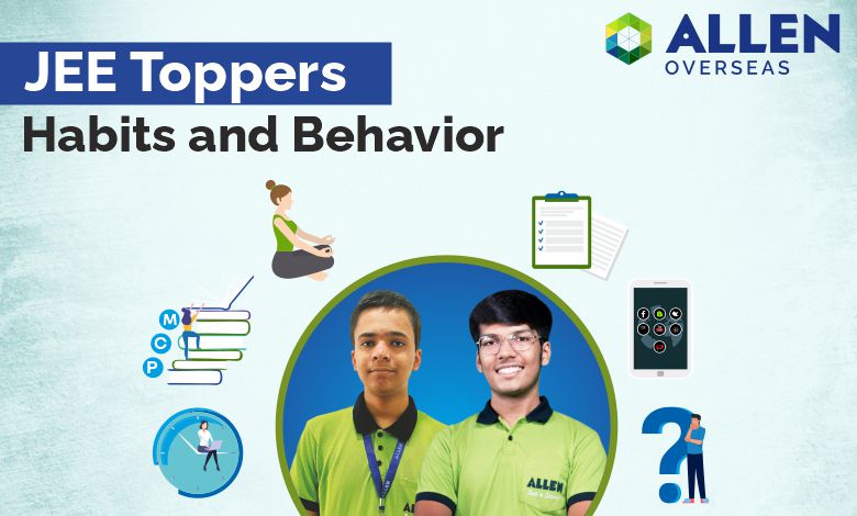 JEE Toppers Habits and Behavior - Allen Overseas
