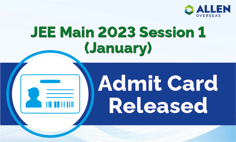 JEE Main 2023 Session 1 (January): Admit Card Released