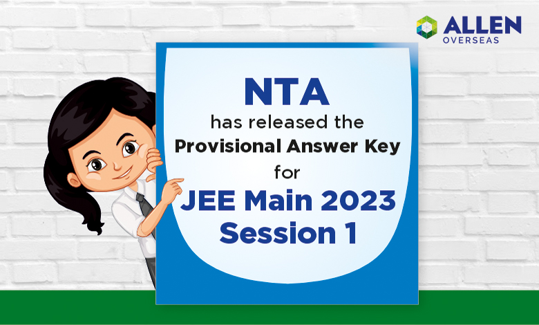 NTA released Provisional Answer Key for JEE Main 2023 Session 1